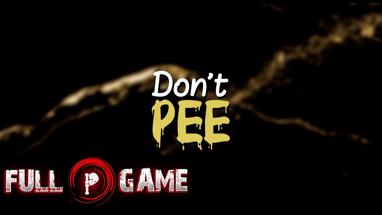 DON'T PEE FULL GAME LONG PLAY WALKTROUGH GAMEPLAY NO COMMENTARY PC ...