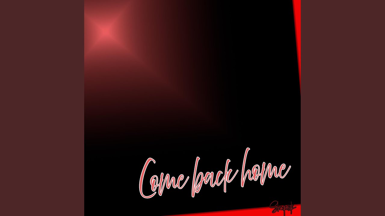 Come Back Home - YouTube