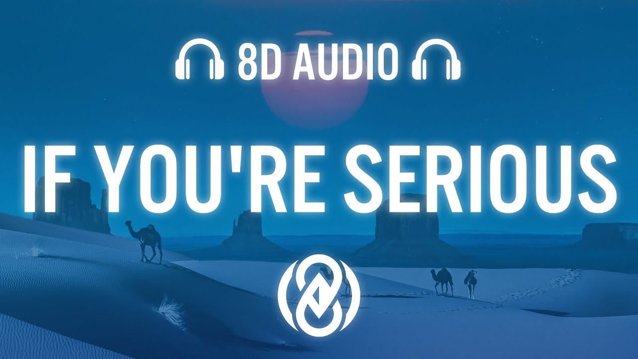 The Chainsmokers - If You're Serious (Lyrics) | 8D Audio 🎧 - YouTube