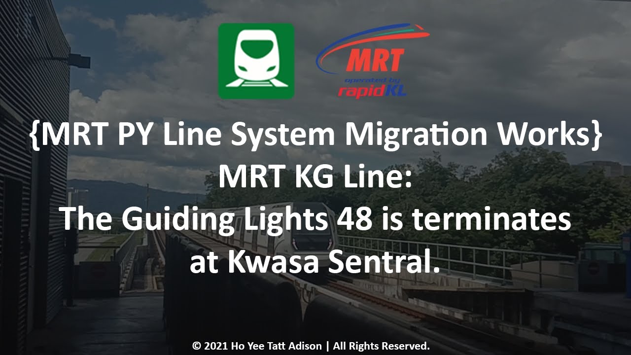 {MRT PY Line System Migration} MRT KG Line: The Guiding Lights 48 is ...