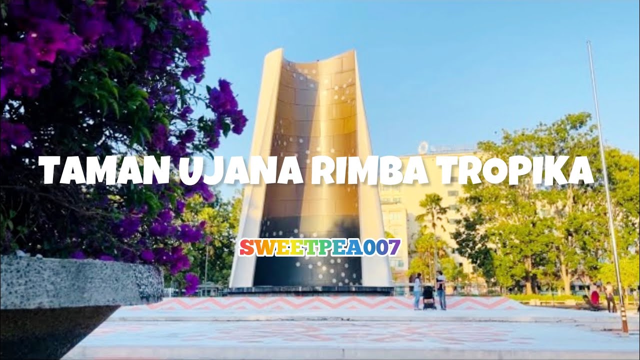 WELCOME TO SABAH : TAMAN UJANA RIMBA TROPIKA, KK - YouTube