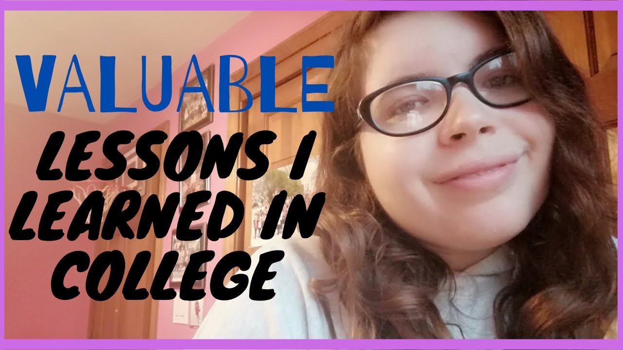 5 VALUABLE Lessons I Learned In College YouTube 5-valuable-lessons-i-learned-in-college-youtube