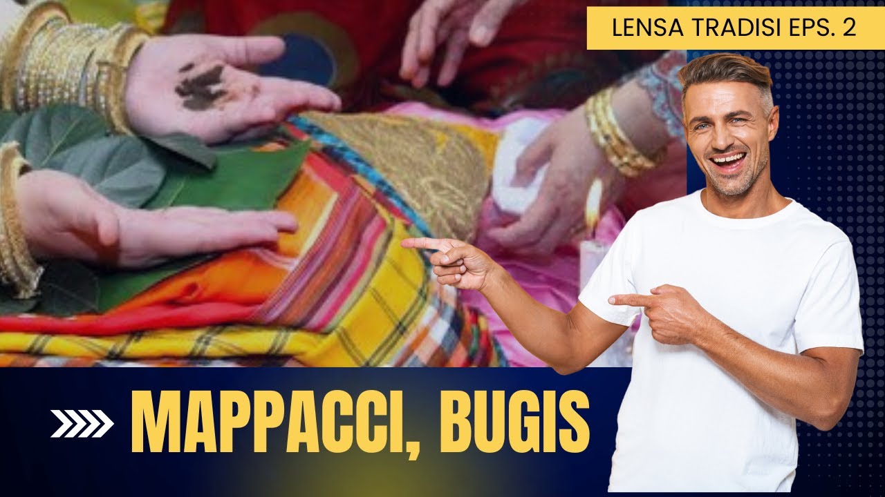 PODCAST LENSA TRADISI EPS.2: BUDAYA MAPPACCI DARI SUKU BUGIS #bugis # ...