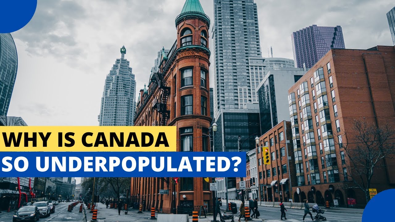 Why Is Canada So Underpopulated Youtube
