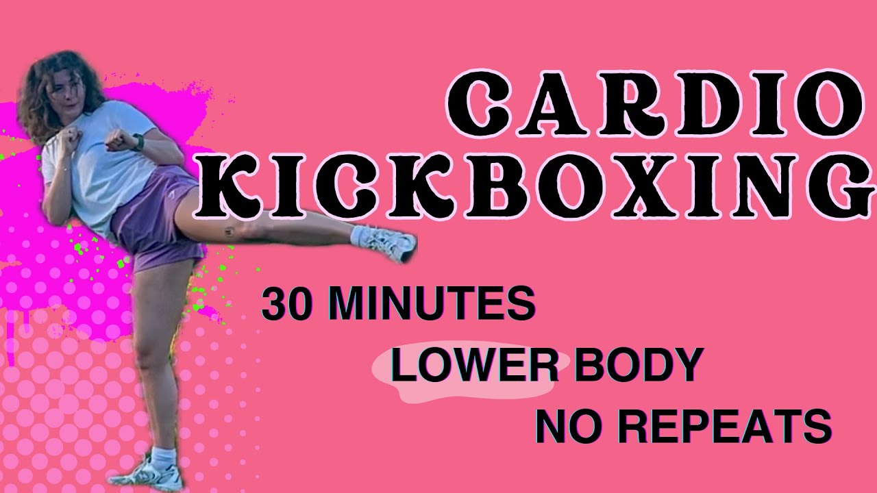 30 Min Cardio Kickboxing Workout | Lower Body | No Repeats | No ...