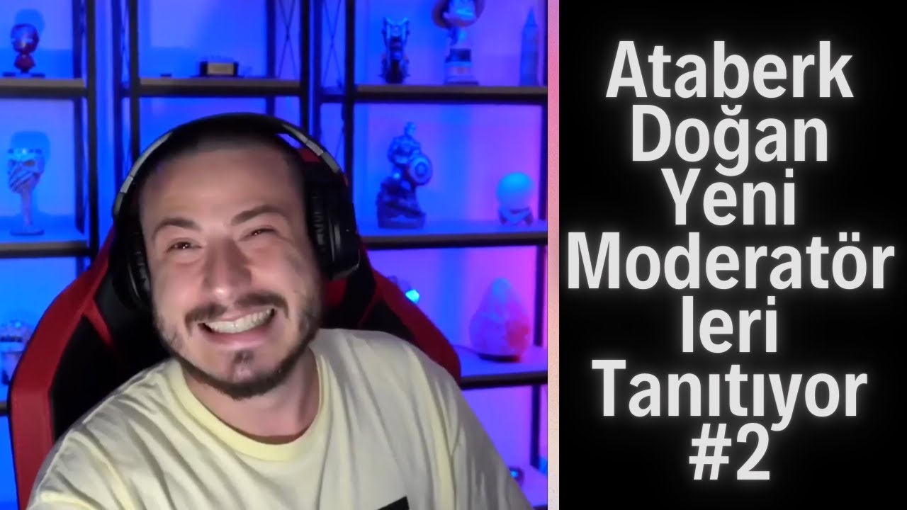 Ataberk Doğan Yeni Moderatörleri Tanıtıyor #2 - YouTube