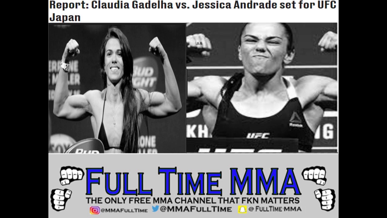 DOPE! Claudia Gadelha vs Jessica Andrade set for UFC Fight Night in ...