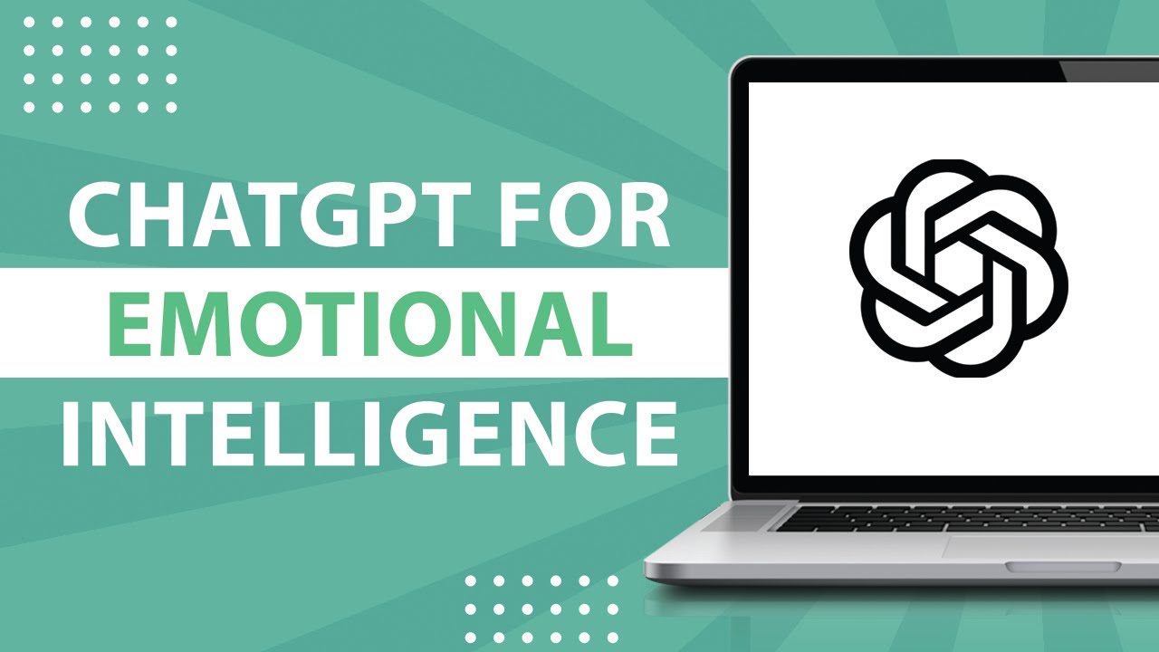 How to use ChatGpt for Emotional Intelligence-CRUCIAL INFORMATION ...