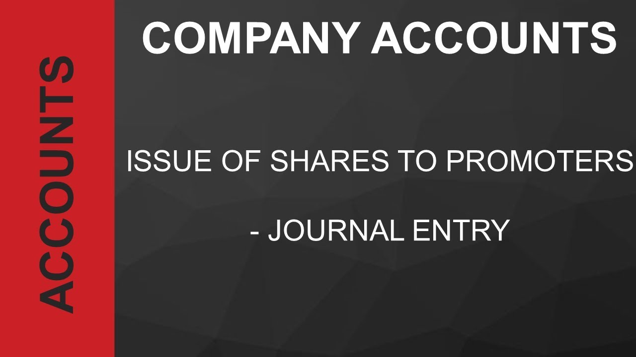 ISSUE OF SHARES TO PROMOTERS-JOURNAL ENTRY- CLASS 12TH ACCOUNTS-COMPANY ...