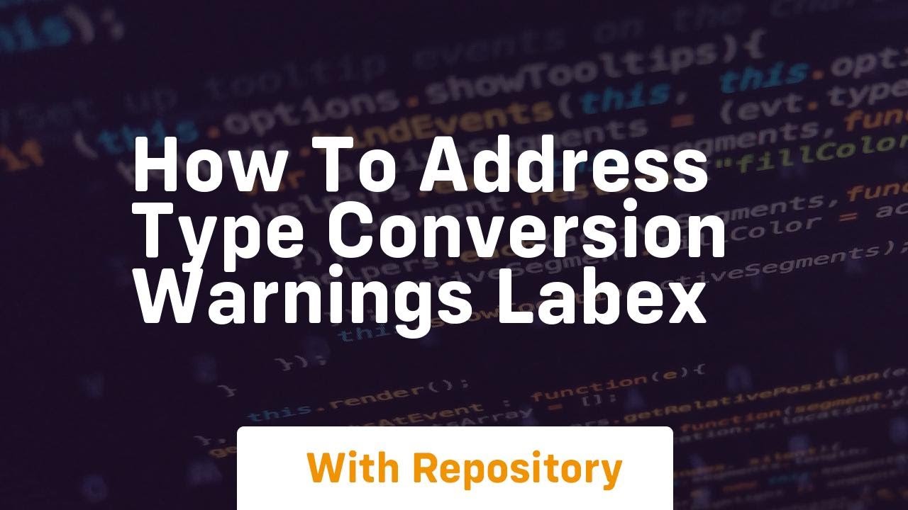 how to address type conversion warnings labex - YouTube