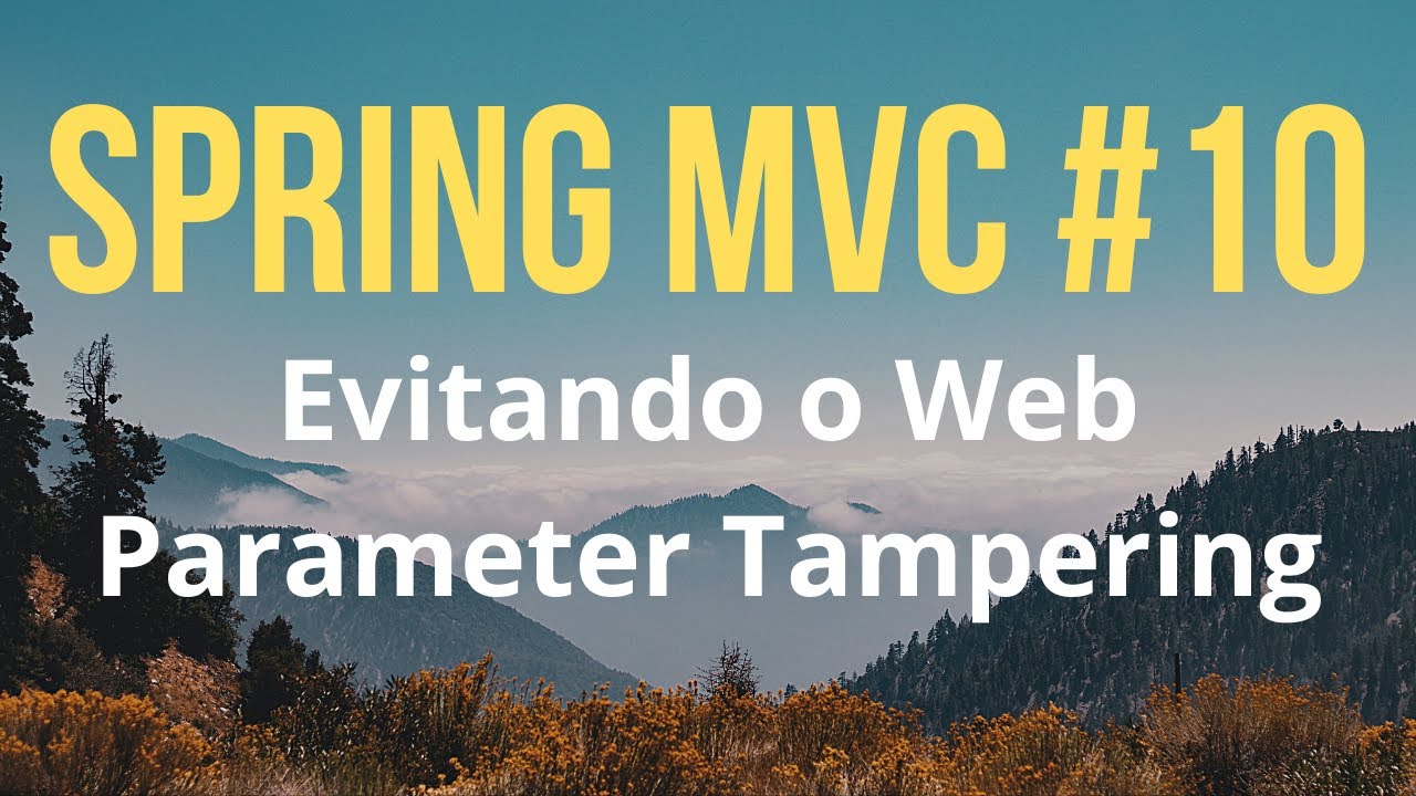 Spring MVC #10 - Evitando o Web Parameter Tampering - YouTube
