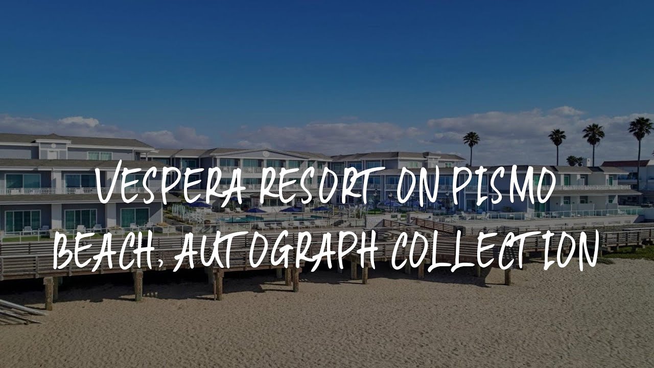 Vespera Resort on Pismo Beach, Autograph Collection Review - Pismo ...
