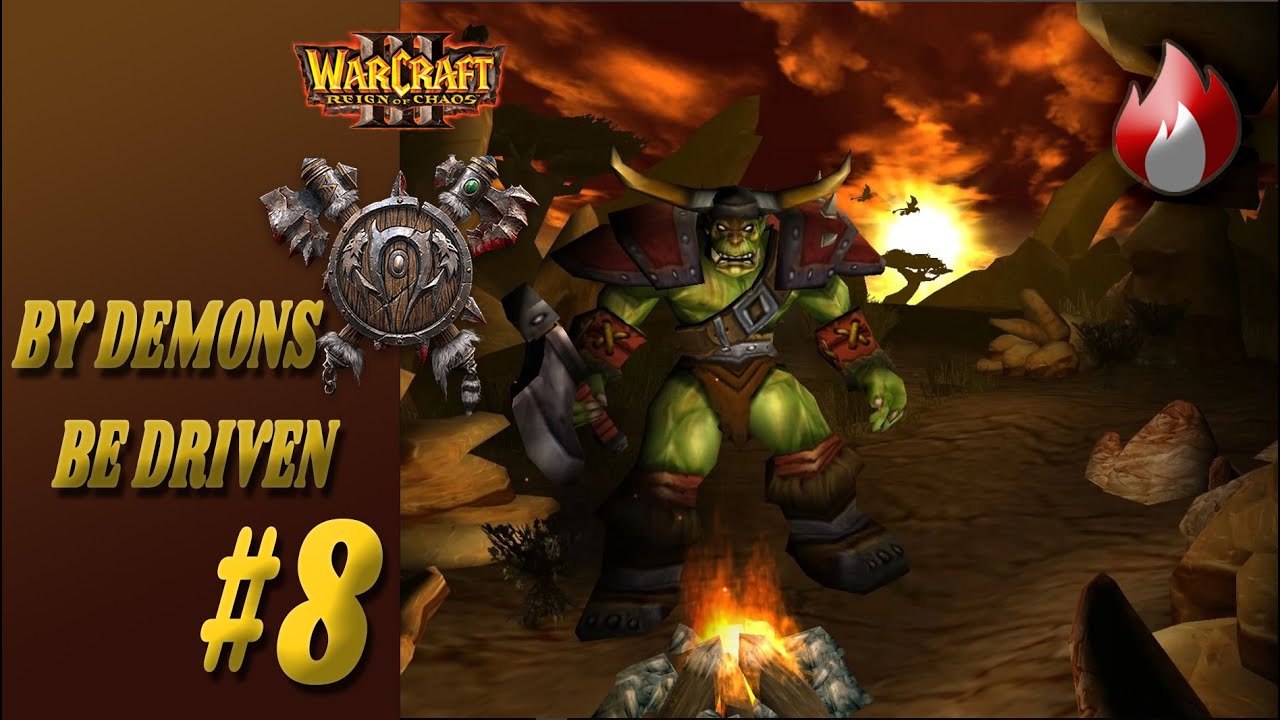 [Warcraft 3 Reign of Chaos] - Orc 08 - By Demons Be Driven - Hard - YouTube