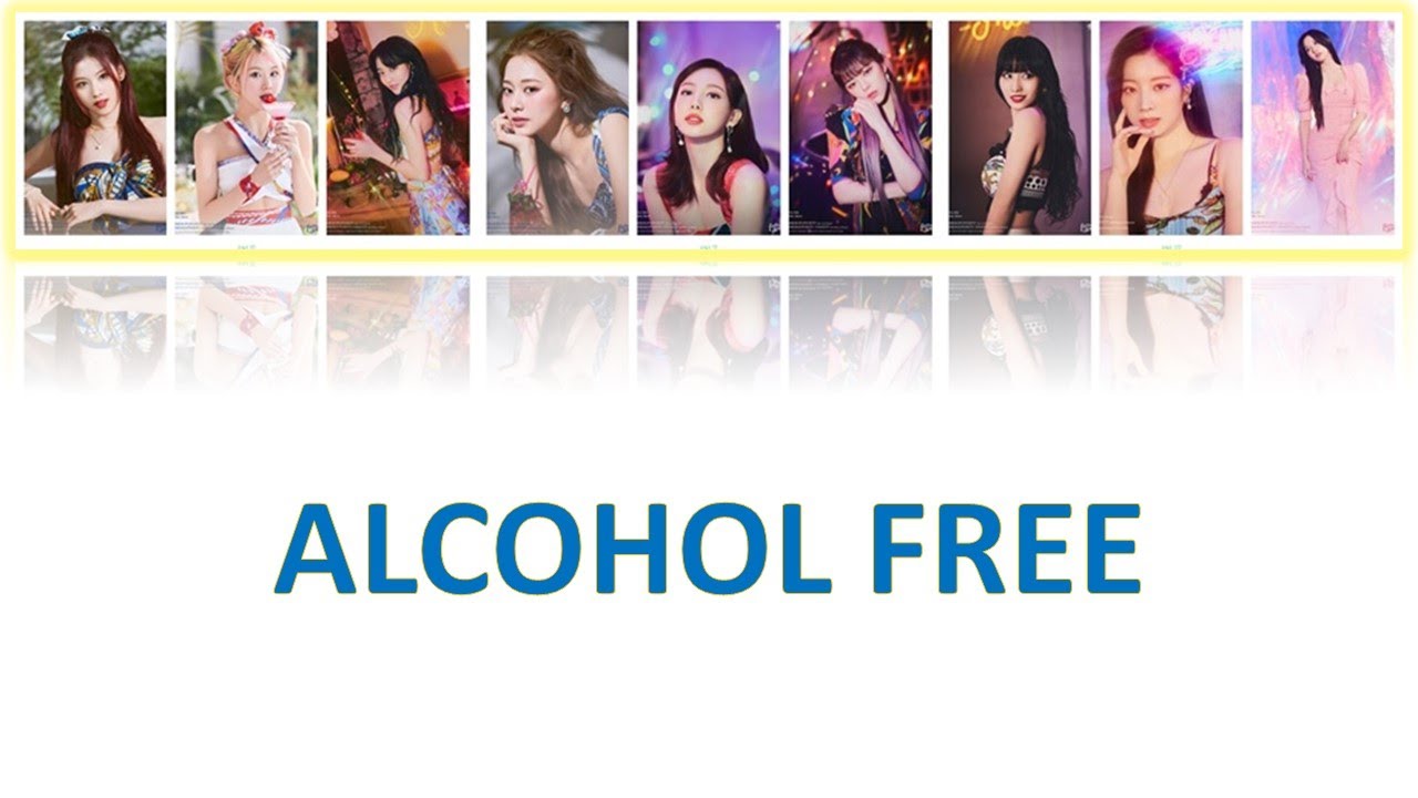 TWICE Alcohol-Free Lyrics (트와이스 Alcohol-Free 가사) With Pictures - YouTube