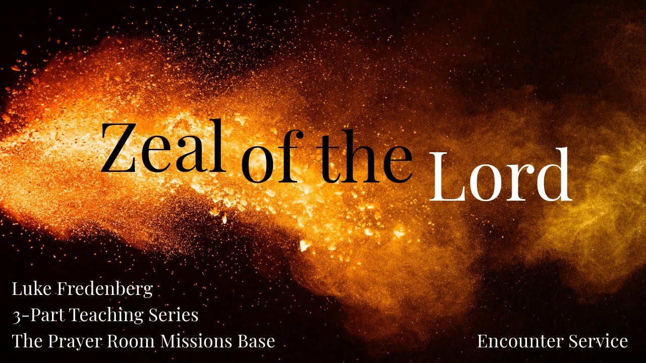 Session 3: God's Zeal for His Name || The Zeal of the Lord || Encounter ...