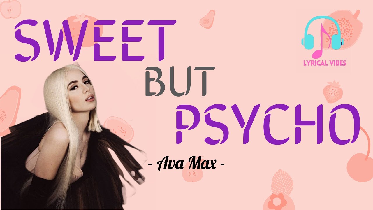 Sweet But Psycho (Lyrics) - Ava Max - [Lyrical Vibes] - YouTube