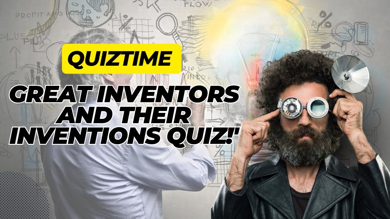 Great Inventors and Their Inventions Quiz - YouTube