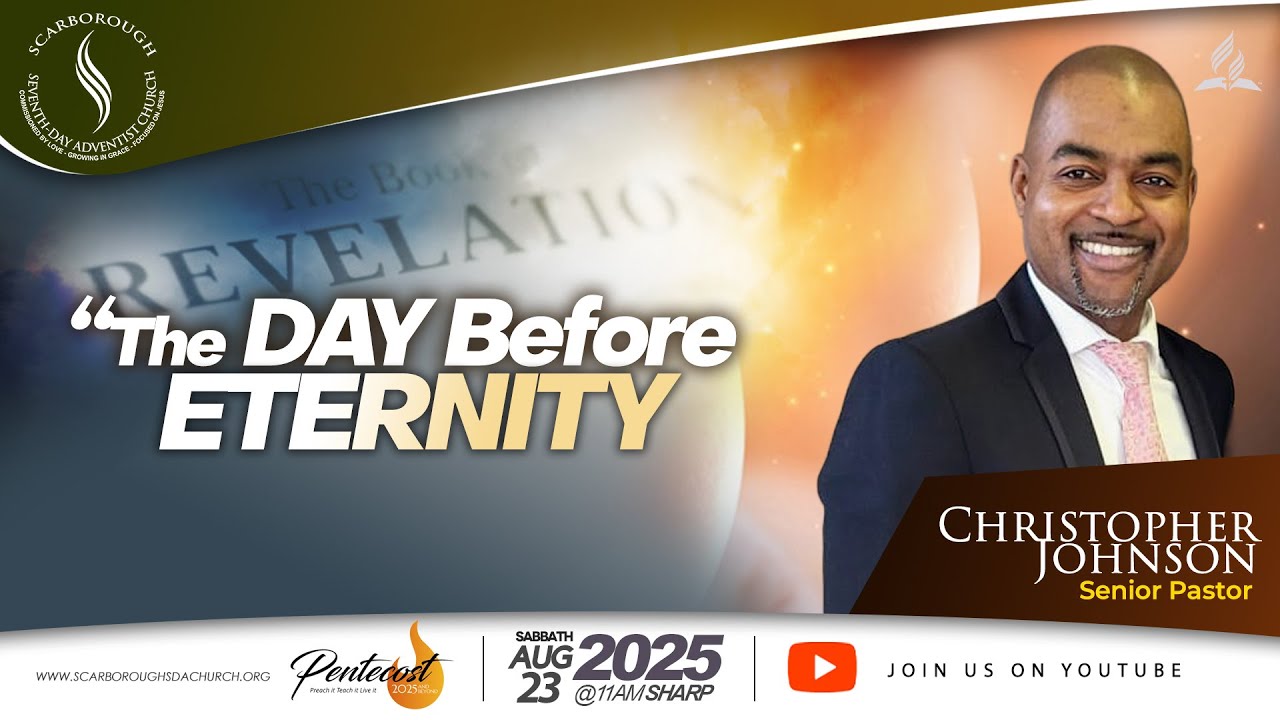 Scarborough SDA Church || Pastor Christopher Johnson || The Day Before ...