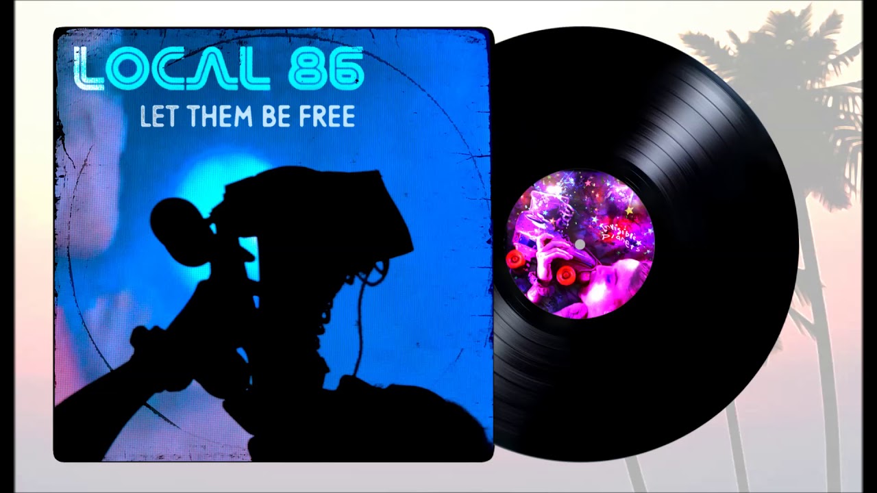 Local 86 - Let Them Be Free (OUT NOW ON BUSINESS CASUAL) - YouTube