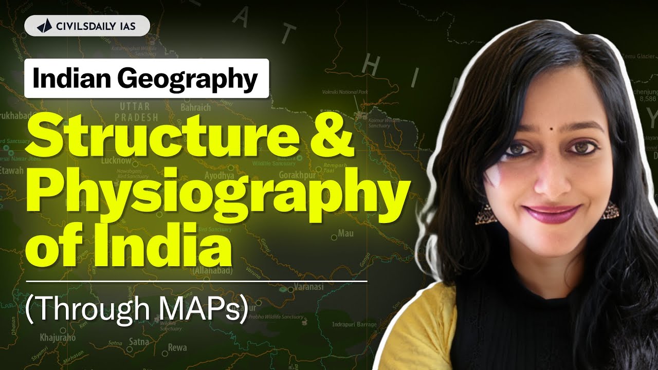 Structure & Physiography of India | Physical Features of Indian ...