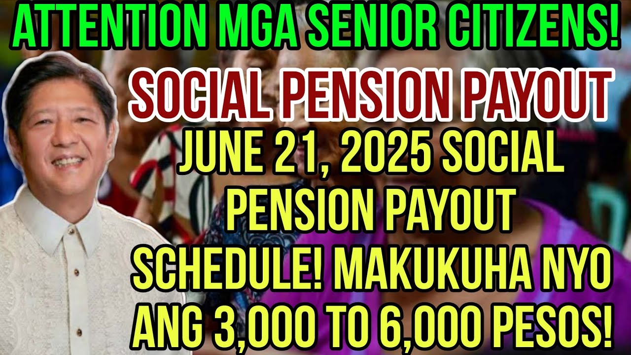 ️ALERTO SENIOR CITIZENS! SOCIAL PENSION PAYOUT SCHEDULE JUNE 21, 2025 ...