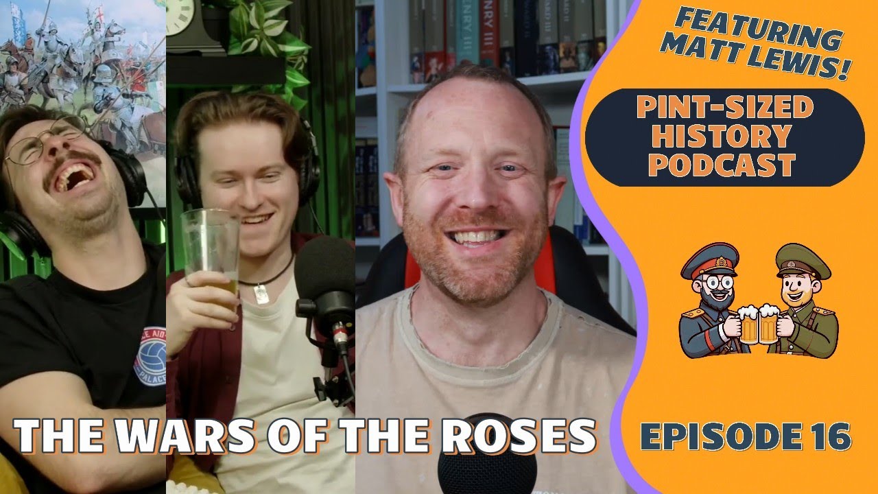 The Wars Of The Roses ft. Matt Lewis from HistoryHit | Pint-Sized ...