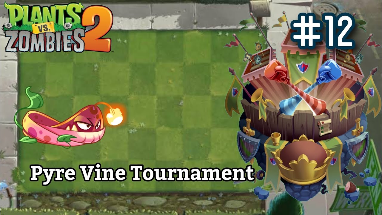 Plants vs Zombies 2 Arena | Pyre Vine Tournament | Part 12 - YouTube