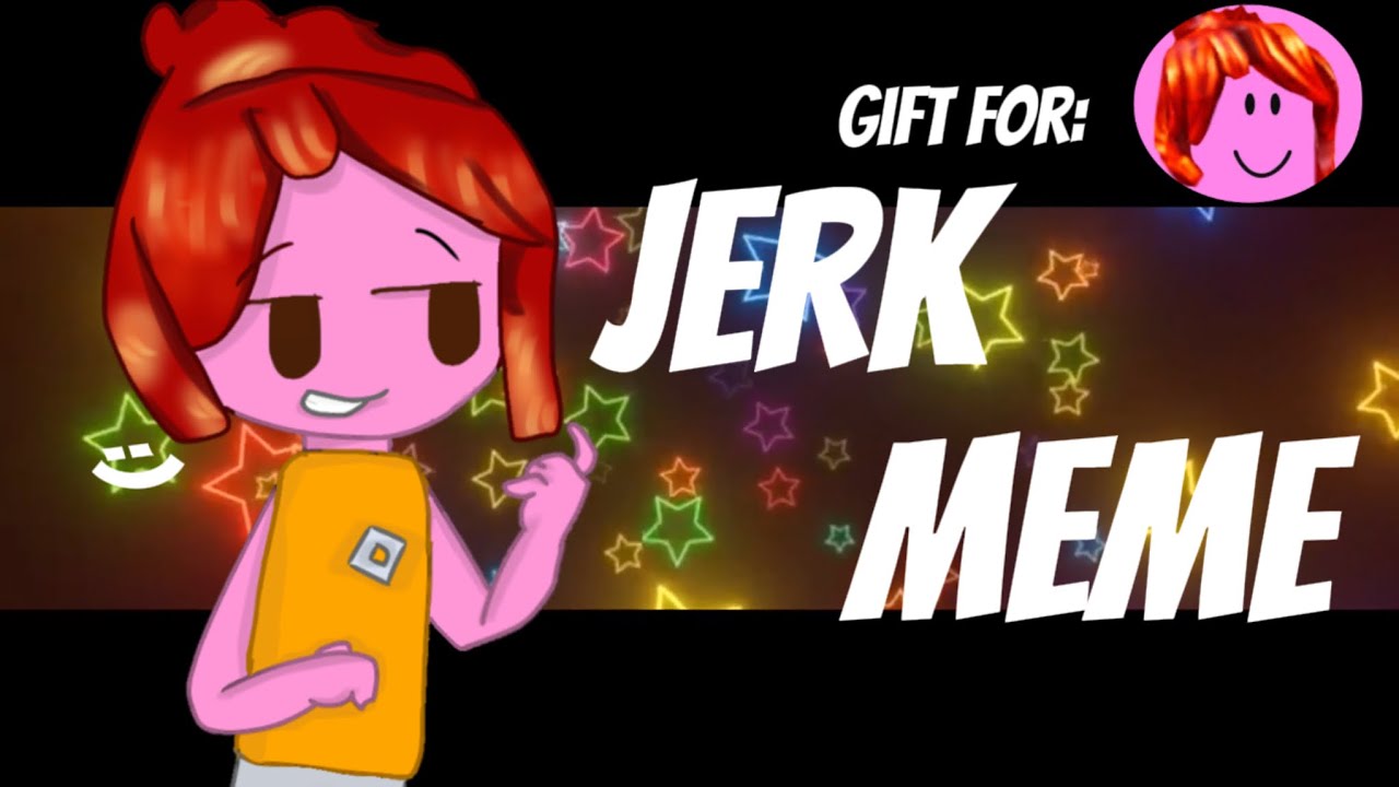 Jerk meme! 😒 || Ft. CentiDent || Roblox animation meme! (A bit cringe ...