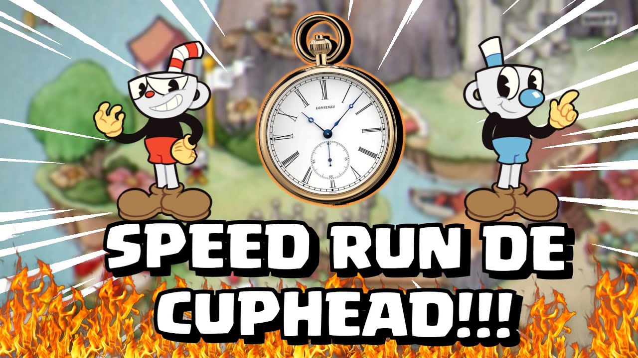 SUPER SPEED RUN DE CUPHEAD EN 3 HORAS!!!!!! [PC][CUPHEAD] - YouTube