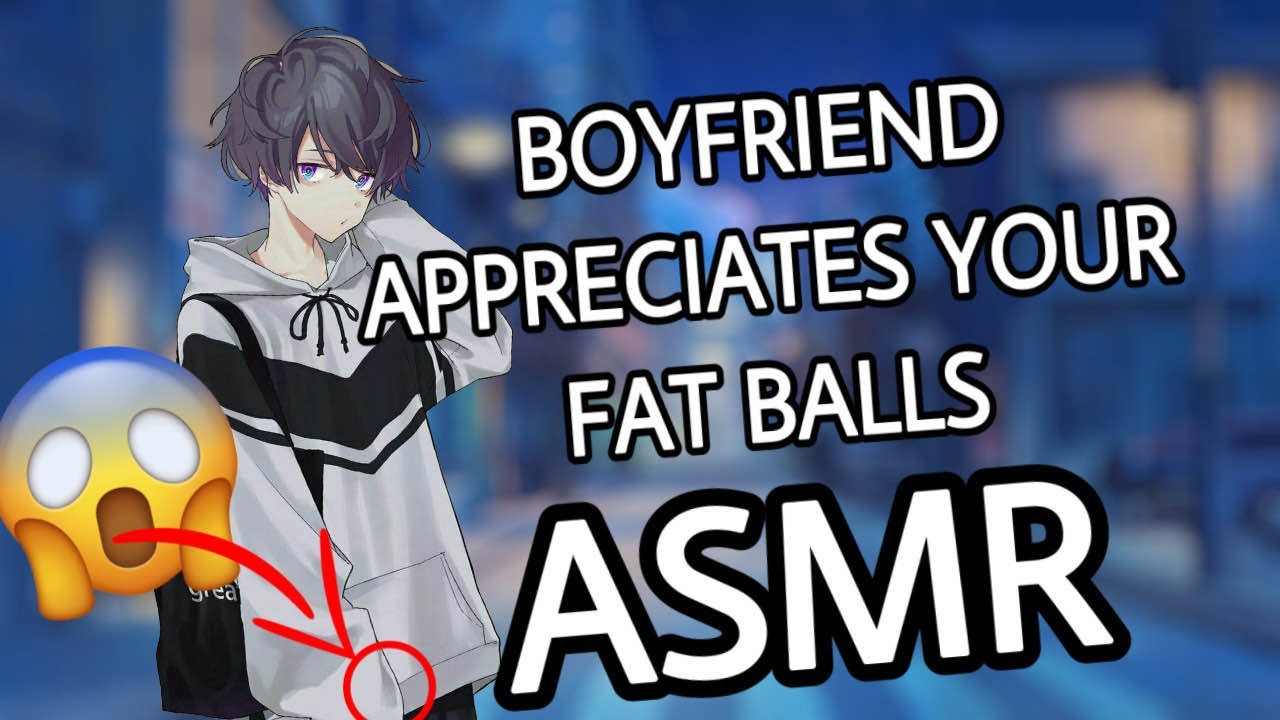 Boyfriend Compliments Your Balls ASMR - YouTube