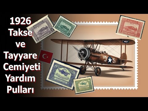 1926 Cumhuriyet Pullarının Sıra Dışı Hikâyesi: Takse ve Tayyare Cemiyeti Pul Serileri