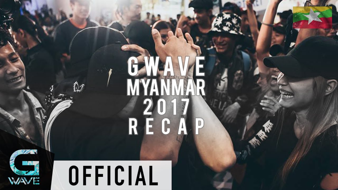 G-Wave Myanmar 2017 Official Recap Movie - YouTube