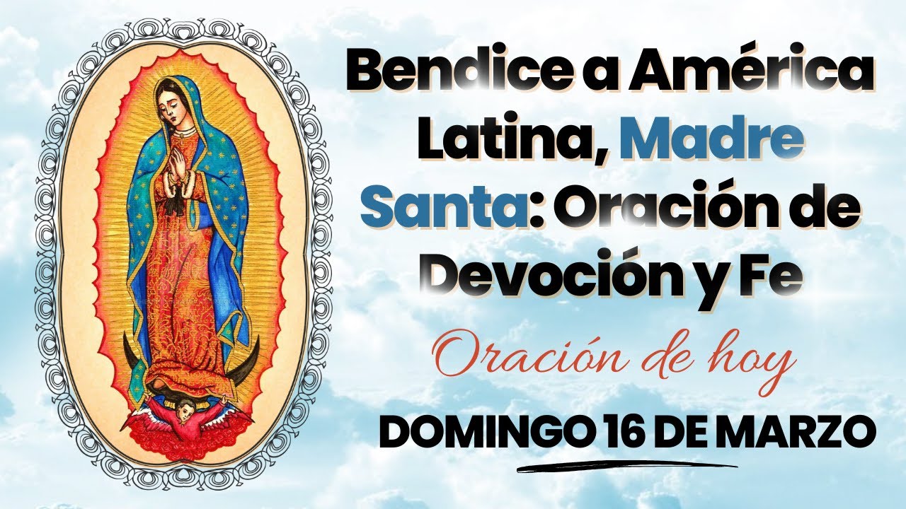 Bendice a América Latina, Madre Santa: Oración de Devoción y Fe ...
