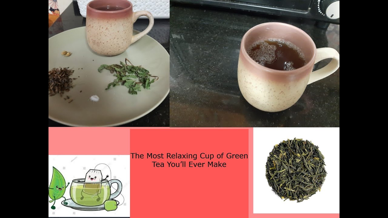 The Most Relaxing Cup of Green Tea You’ll Ever Make - YouTube