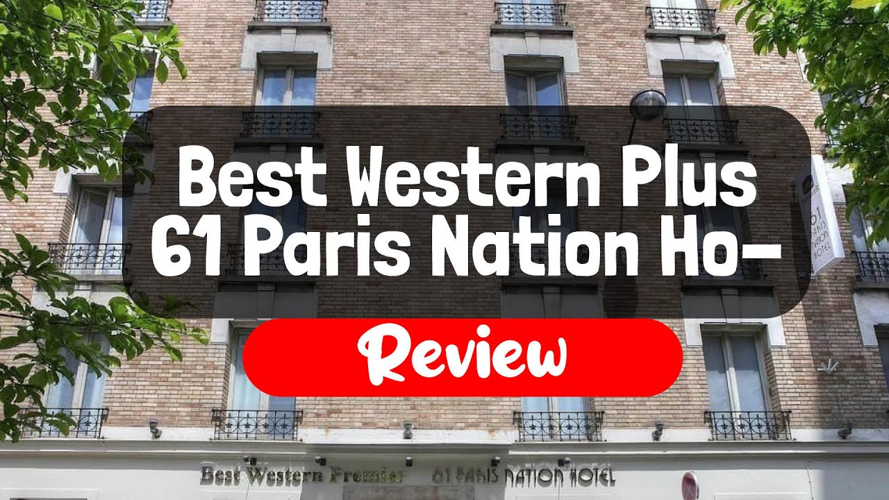 Best Western Plus 61 Paris Nation Hotel Review - Is This Paris Hotel ...