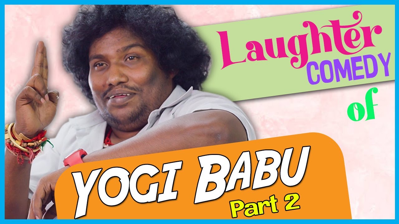 Laughter Comedy of Yogi Babu Part 2 | Yogi Babu Comedy | Taana ...