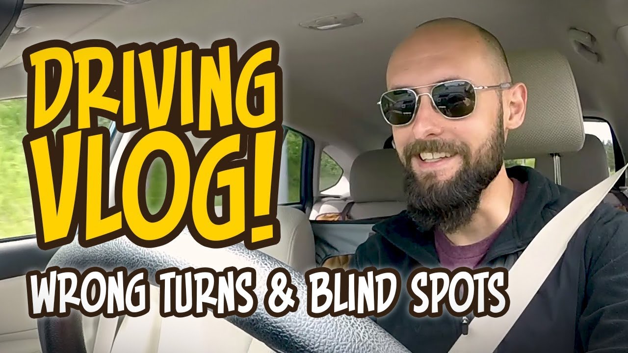 Driving Vlog - Wrong Turns & Checking Blind Spots - YouTube