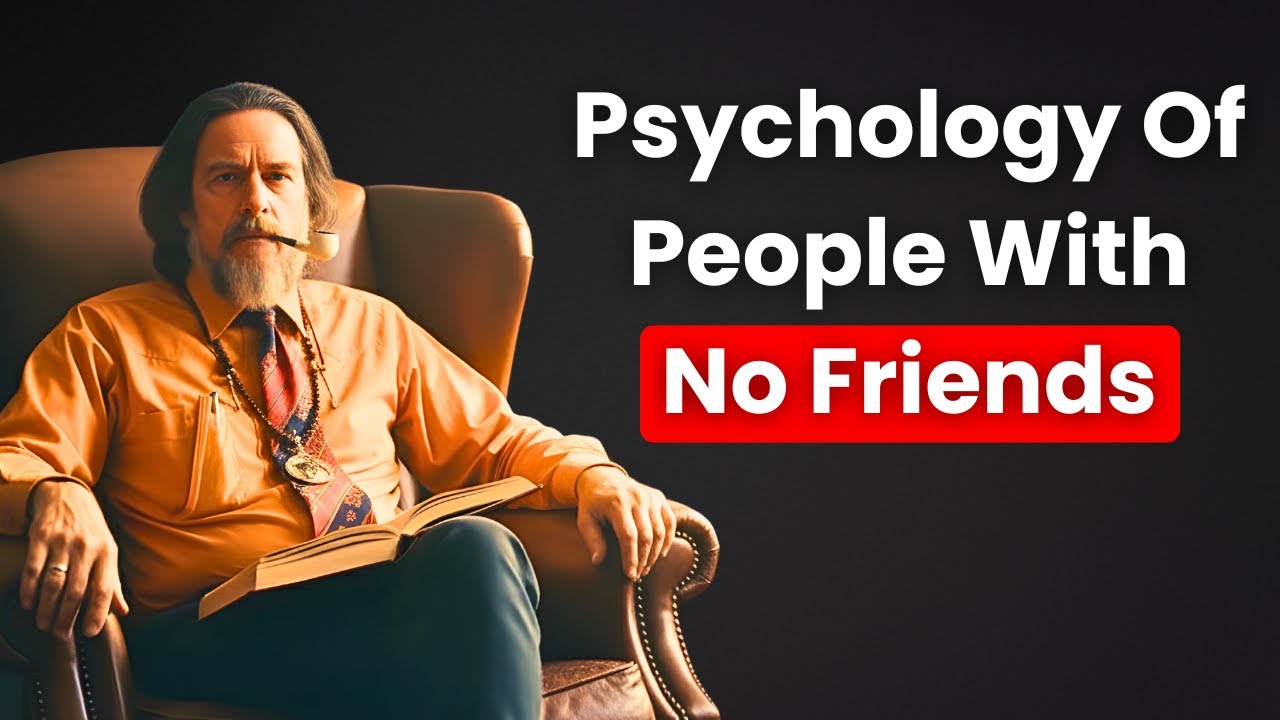 The Psychology Of People Who Have No Friends - YouTube