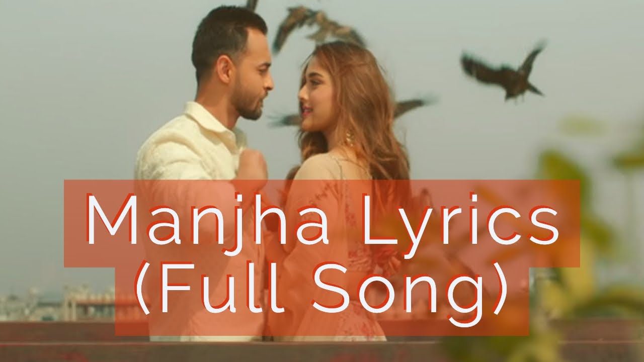 Manjhan Lyrics (Full Song) Vishal Mishra - Aayush Sharma & Saiee ...