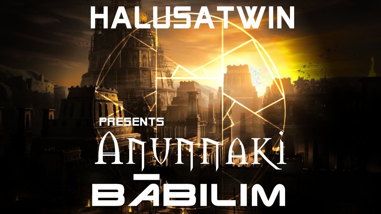 HalusaTwin Presents ANUNNAKI: BÂBILIM (Gate Way to the Gods) - YouTube