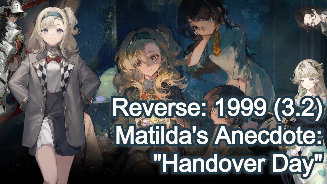 🔮 Reverse: 1999 3.2 - Matilda's Anecdote: "Handover Day" 🔮 - YouTube