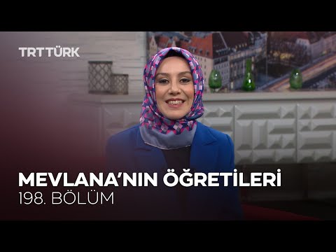 Mevlana’nın Öğretileri l Rehber - 198. Bölüm