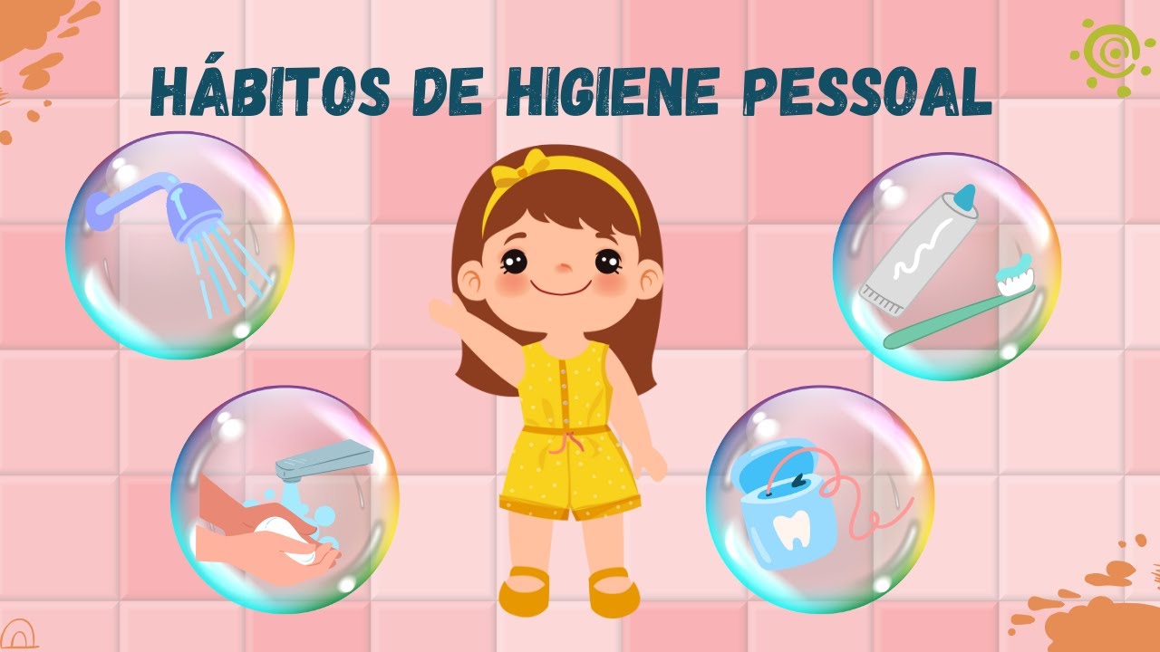 Aprendendo sobre os Hábitos de Higiene Pessoal - YouTube