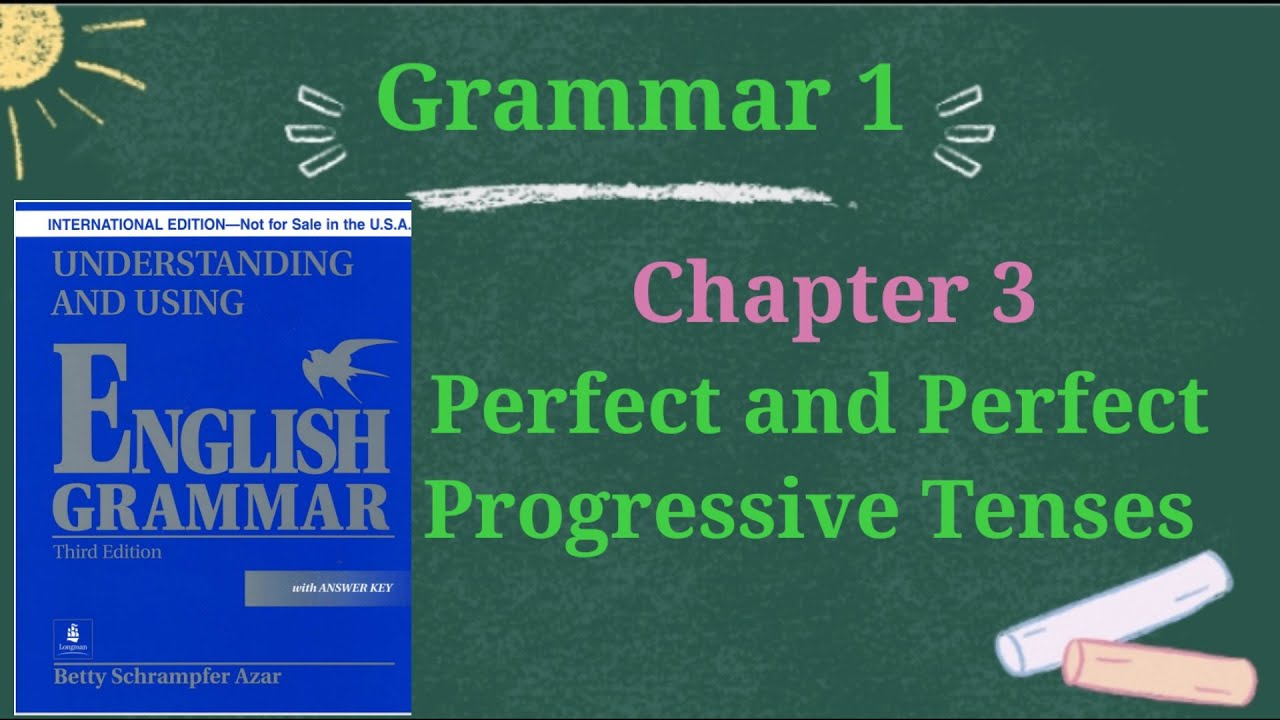 Chapter 3: Perfect and Perfect Progressive Tenses - YouTube
