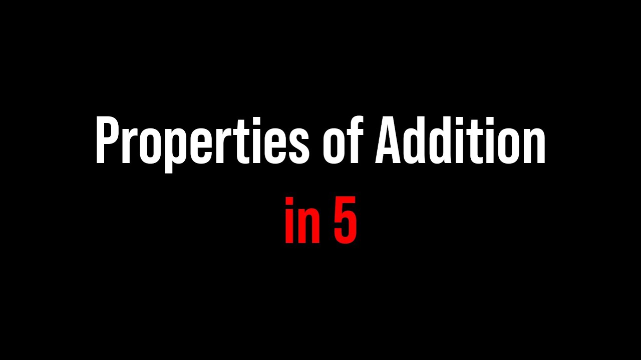 Properties of Addition in 5 minutes - PreAlgebra - YouTube
