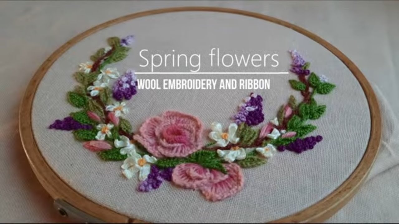 Spring Flowers: Wool Embroidery and Embroidery Ribbon - YouTube