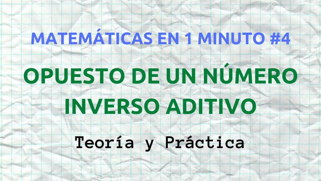 OPUESTO DE UN NÚMERO o INVERSO ADITIVO | SIMÉTRICO DE LA SUMA ...