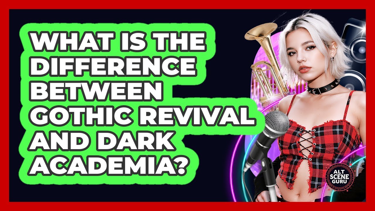 What Is The Difference Between Gothic Revival And Dark Academia? - Alt ...
