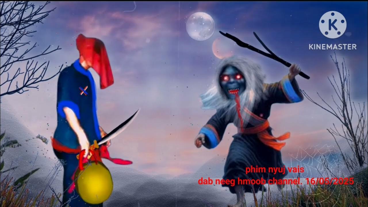 "dab neeg hmoob" poj ntxoog ntau txiv neeb txaus ntshai 2025/05/16 - YouTube