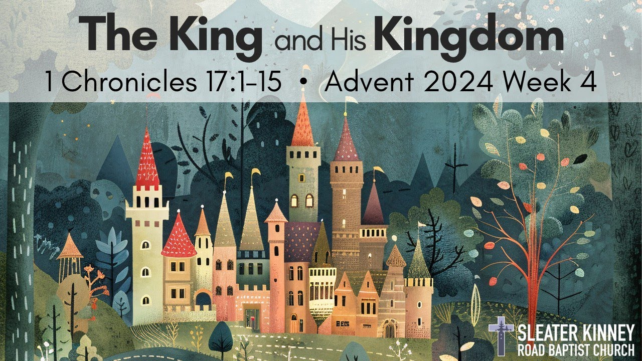 Advent 2024 no 4: The King and His Kingdom - YouTube
